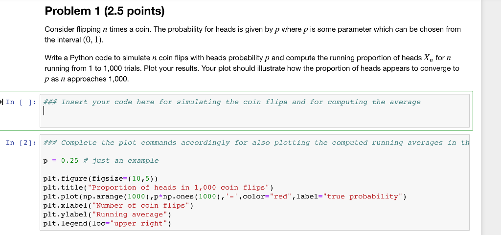 Solved Problem 1 (2.5 points) Consider flipping n times a | Chegg.com