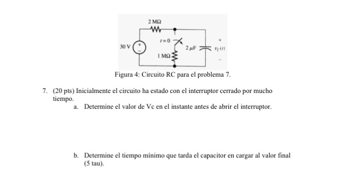 Solved 2ΜΩ 30 V Figura 4: Circuito RC para el problema 7 7. | Chegg.com