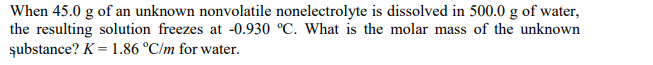 Solved When 45.0 g of an unknown nonvolatile nonelectrolyte | Chegg.com