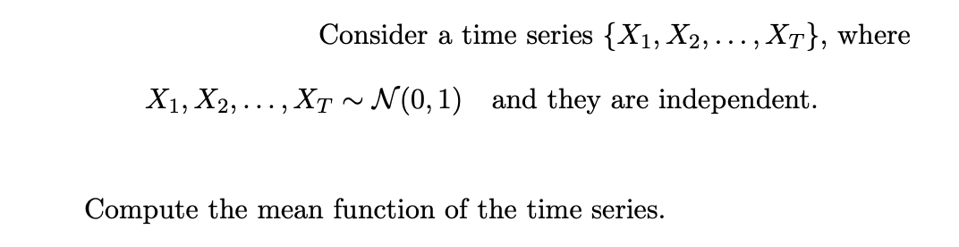 Solved Consider a time series {X1,X2,…,XT}, where | Chegg.com