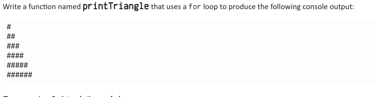 Solved Write a function named printTriangle that uses a | Chegg.com