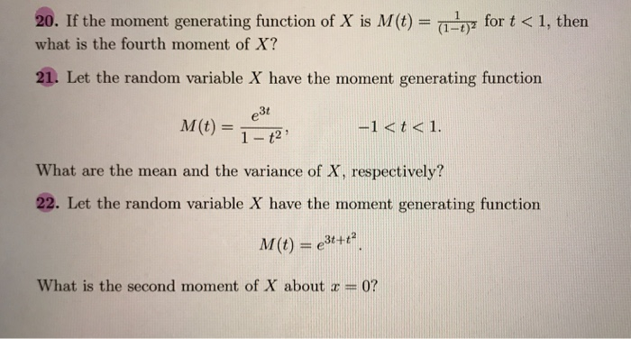 Solved 20. If the moment generating function of X is M(t) = | Chegg.com