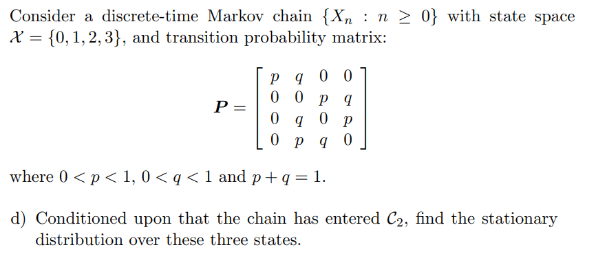 Solved Consider a discrete-time Markov chain {Xn : n > 0} | Chegg.com