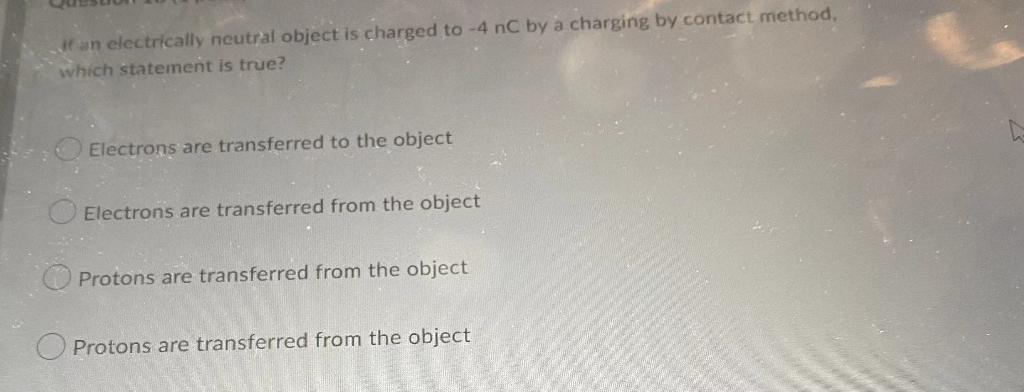 Solved If an electrically neutral object is charged to -4 nC | Chegg.com