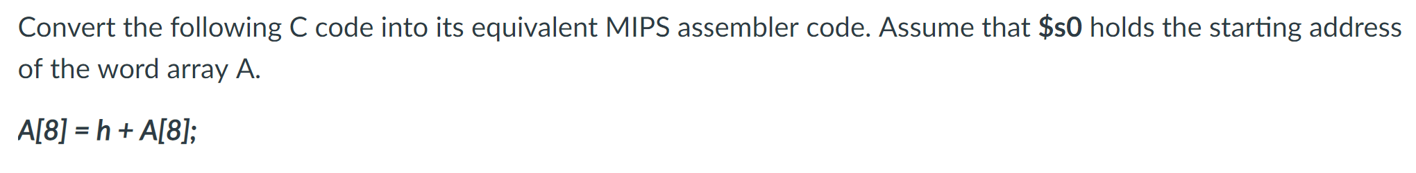 Solved Convert the following C code into its equivalent MIPS | Chegg.com