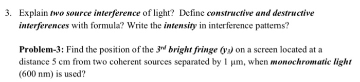 Solved 3. Explain two source interference of light? Define | Chegg.com