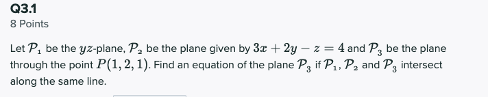 Solved Q3.1 8 Points Let Pbe the yz-plane, P, be the plane | Chegg.com