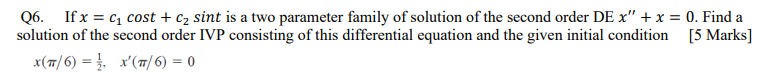 Solved Q6. ﻿If x=c1cost+c2 ﻿sint is a two parameter family | Chegg.com