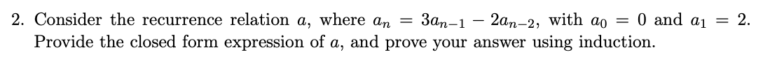 Solved 2. Consider the recurrence relation a, where an = | Chegg.com