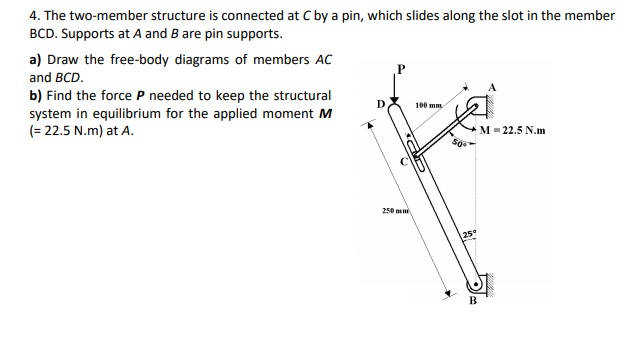 Solved 4. The two-member structure is connected at C by a | Chegg.com