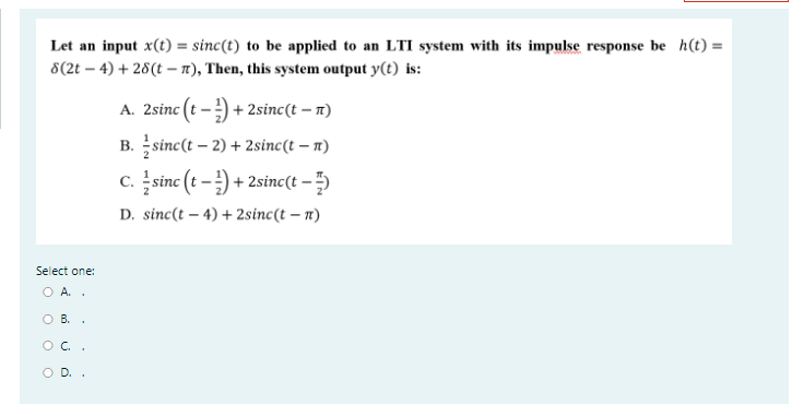 Solved Let an input x(t) = sinc(t) to be applied to an LTI | Chegg.com