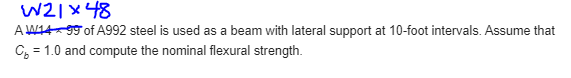 Solved Use W21x48 instead. (Refer to Steel Design 6th ed. by | Chegg.com