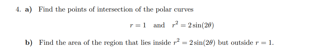 Solved 4. a) Find the points of intersection of the polar | Chegg.com