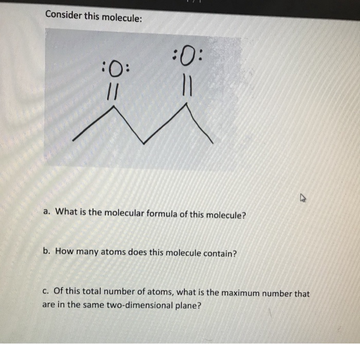 Solved Consider this molecule: a. What is the molecular | Chegg.com