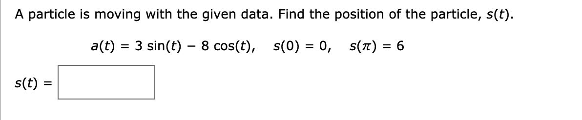 Solved A particle is ﻿moving with the given data. Find the | Chegg.com