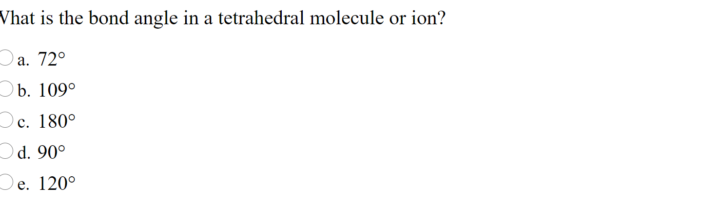 Solved What is the bond angle in a tetrahedral molecule or | Chegg.com