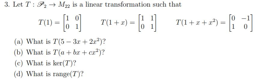 Solved 3. Let T P2 -M22 is a linear transformation such that | Chegg.com