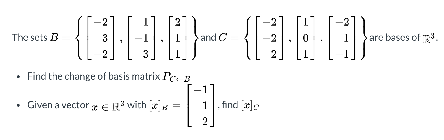 Solved 1 The sets B are bases of R3 Find the change of basis | Chegg.com