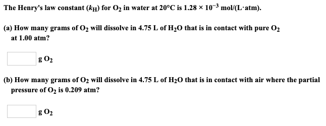 Solved The Henry's law constant (kh) for O2 in water at 20°C | Chegg.com
