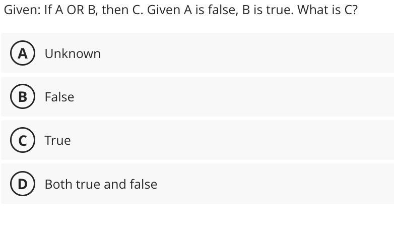 Solved Given: If A OR B, then C. Given A is false, B is | Chegg.com