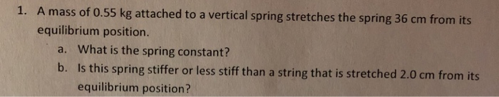 Solved A mass of 0.55 kg attached to a vertical spring | Chegg.com