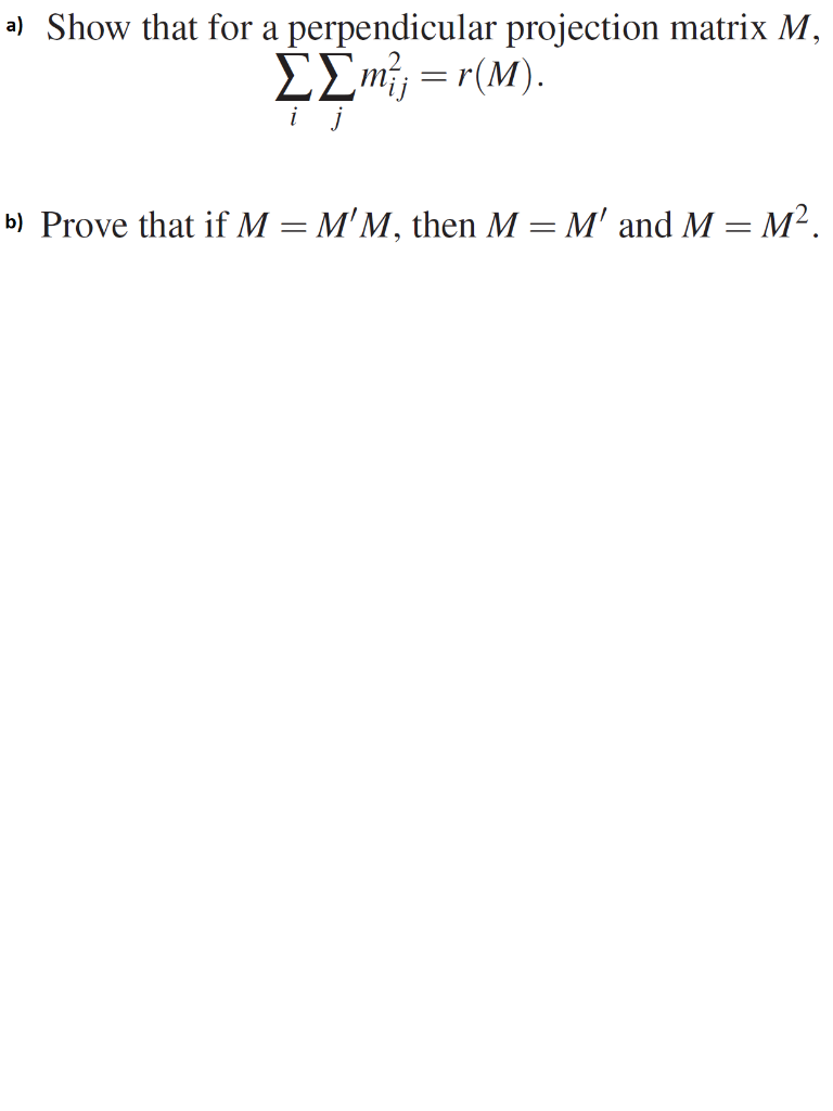 Solved a) Show that for a perpendicular projection matrix M, | Chegg.com