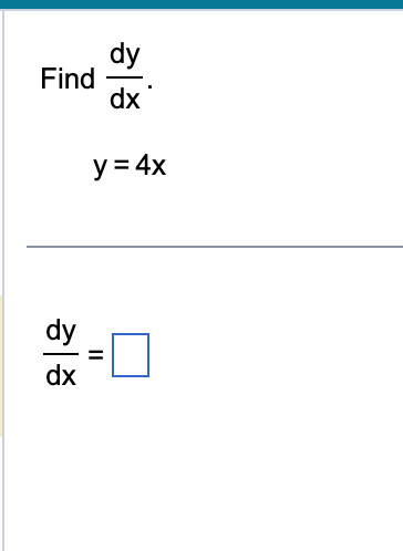 Solved Find dxdy y=4x dxdy= | Chegg.com