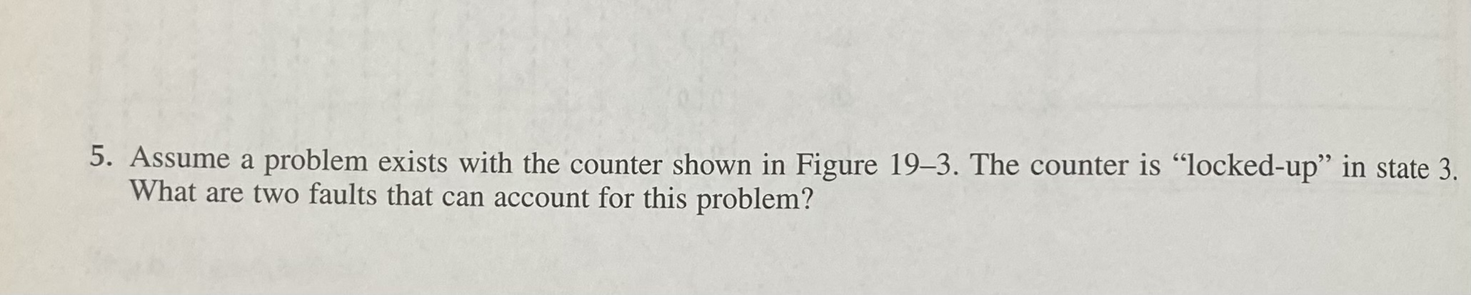 Solved 5. Assume a problem exists with the counter shown in | Chegg.com