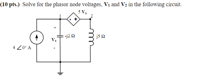 Solved (10 pts.) Solve for the phasor node voltages, Vi and | Chegg.com
