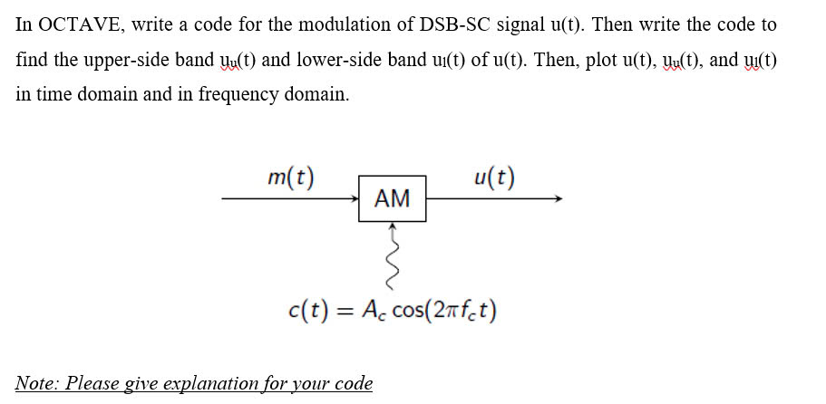 Solved In ﻿OCTAVE, write a code for the modulation of DSB-SC | Chegg.com