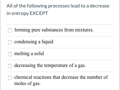 Solved All Of The Following Processes Lead To A Decrease In Chegg