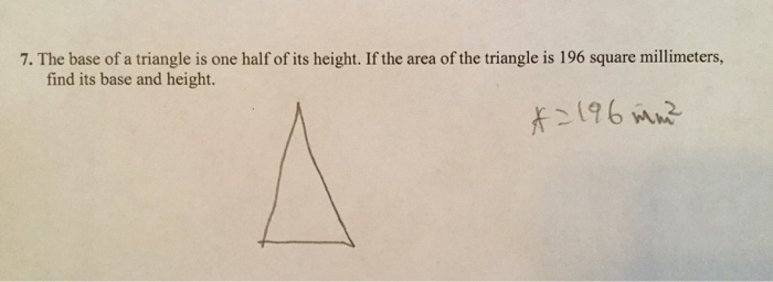 Solved 7. The base of a triangle is one half of its height. | Chegg.com