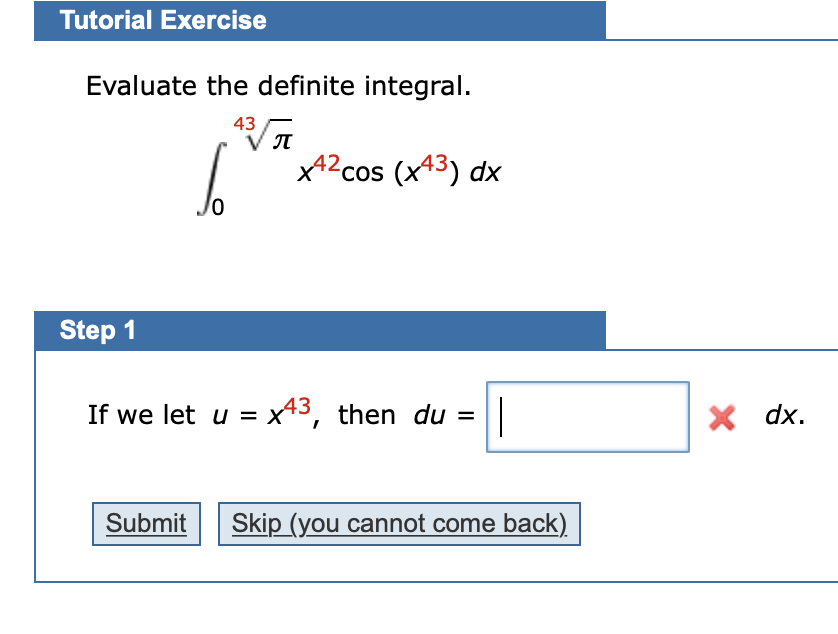 Solved Tutorial Exercise Evaluate the definite integral. 43 | Chegg.com Solved Tutorial Exercise Evaluate the definite integral. 43 | Chegg.com