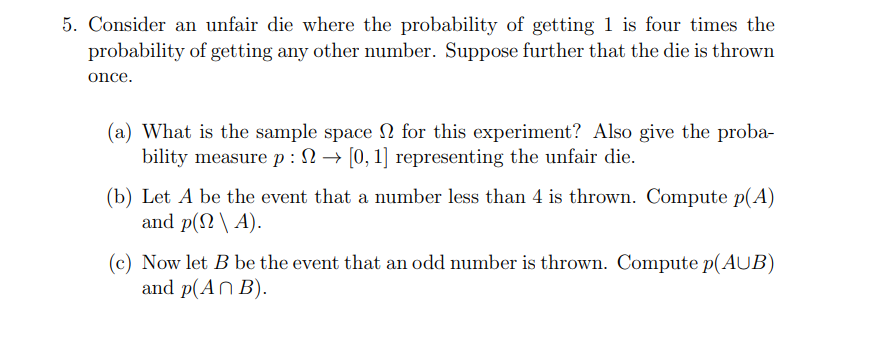 Solved Consider an unfair die where the probability of | Chegg.com