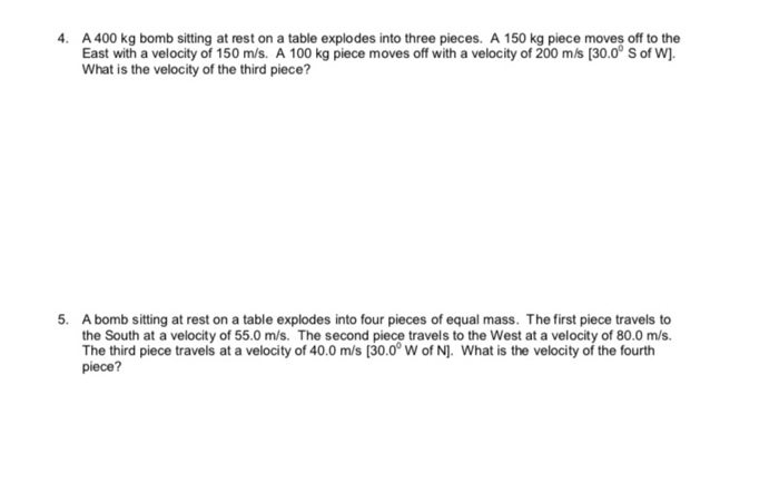 Solved 4. A400 kg bomb sitting at rest on a table explodes | Chegg.com