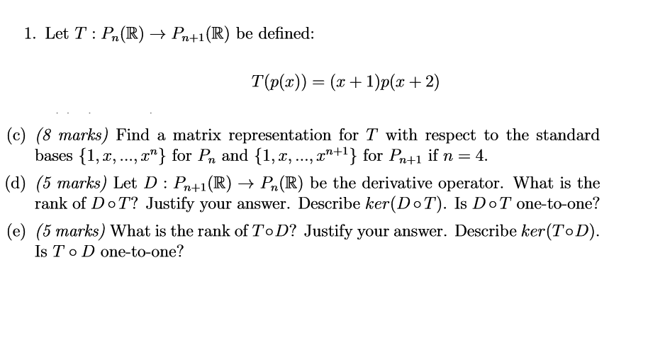Solved 1. Let T: Pn(R) + Pn+1(R) be defined: T(P(x)) = (x + | Chegg.com Solved 1. Let T: Pn(R) + Pn+1(R) be defined: T(P(x)) = (x + | Chegg.com
