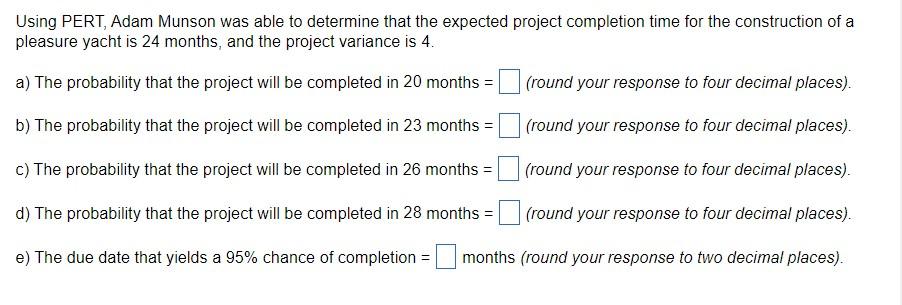 Solved Using PERT, Adam Munson was able to determine that | Chegg.com