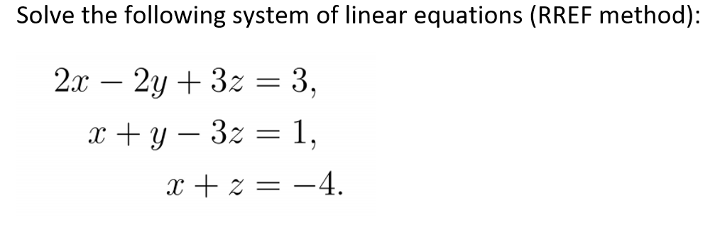 Solved Solve the following system of linear equations (RREF | Chegg.com