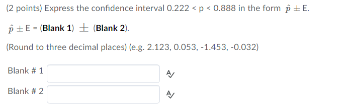 Solved (2 points) Express the confidence interval 0.222
