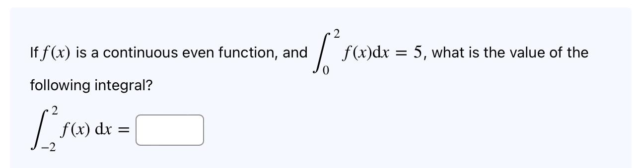 Solved If f(x) is a continuous even function, and following | Chegg.com