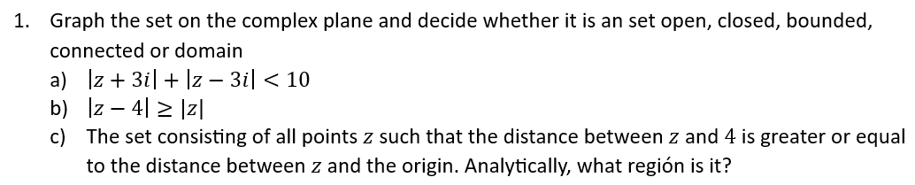 Solved 1. Graph the set on the complex plane and decide | Chegg.com