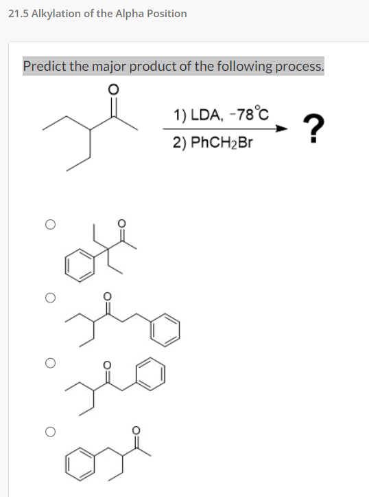 Solved 21.5 Alkylation of the Alpha Position Predict the | Chegg.com