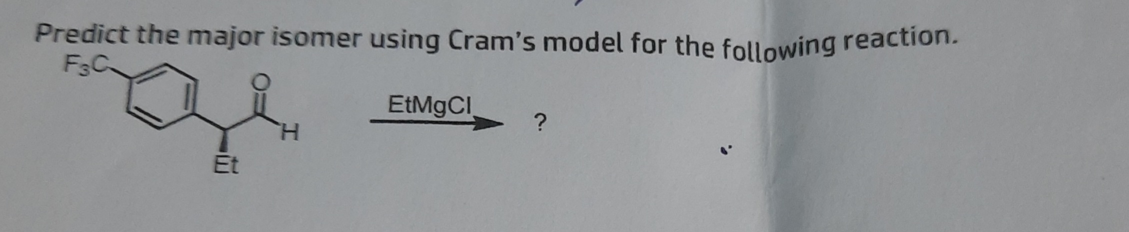Solved Predict the major isomer using Cram's model for the | Chegg.com