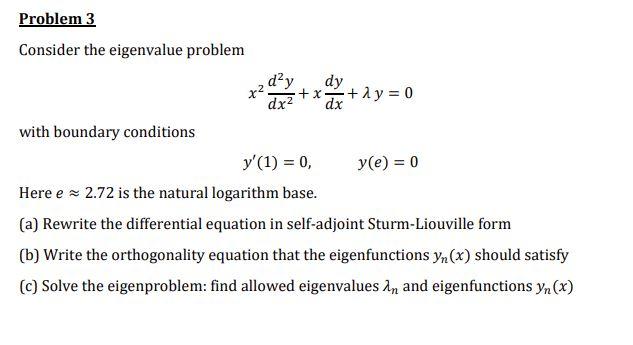Solved Problem 3 Consider the eigenvalue problem day dy | Chegg.com
