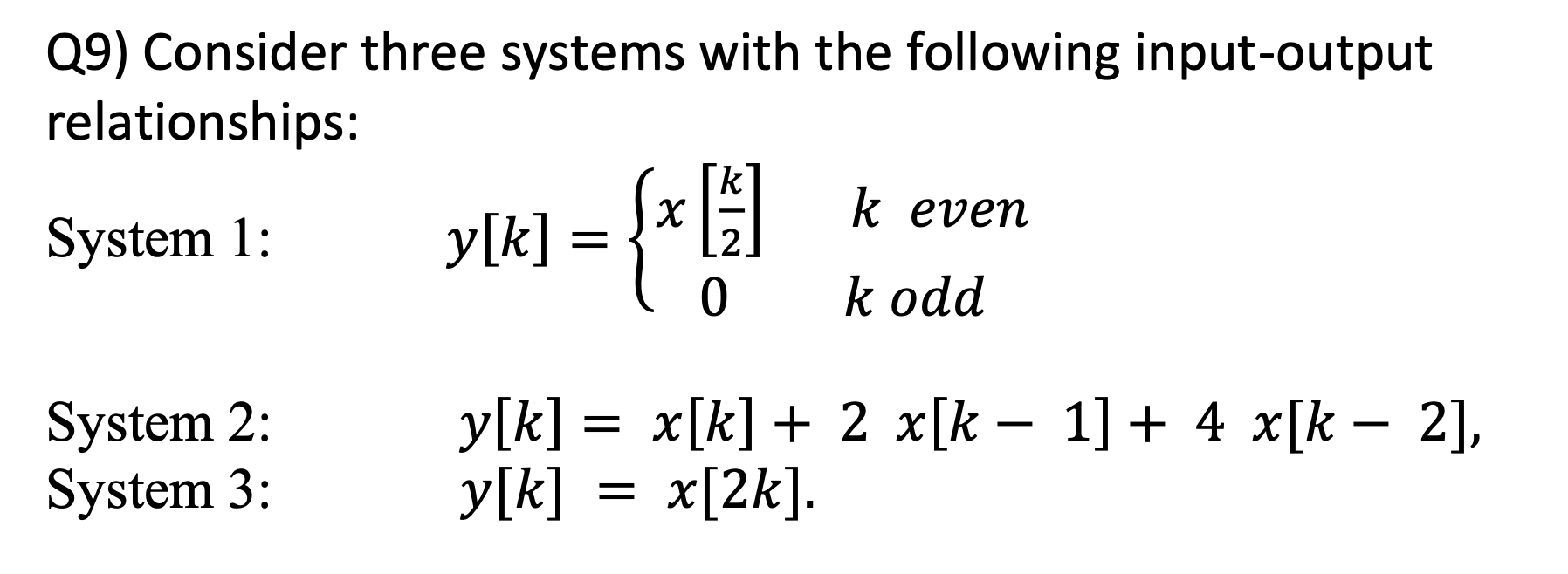 Solved Q9) Consider three systems with the following | Chegg.com
