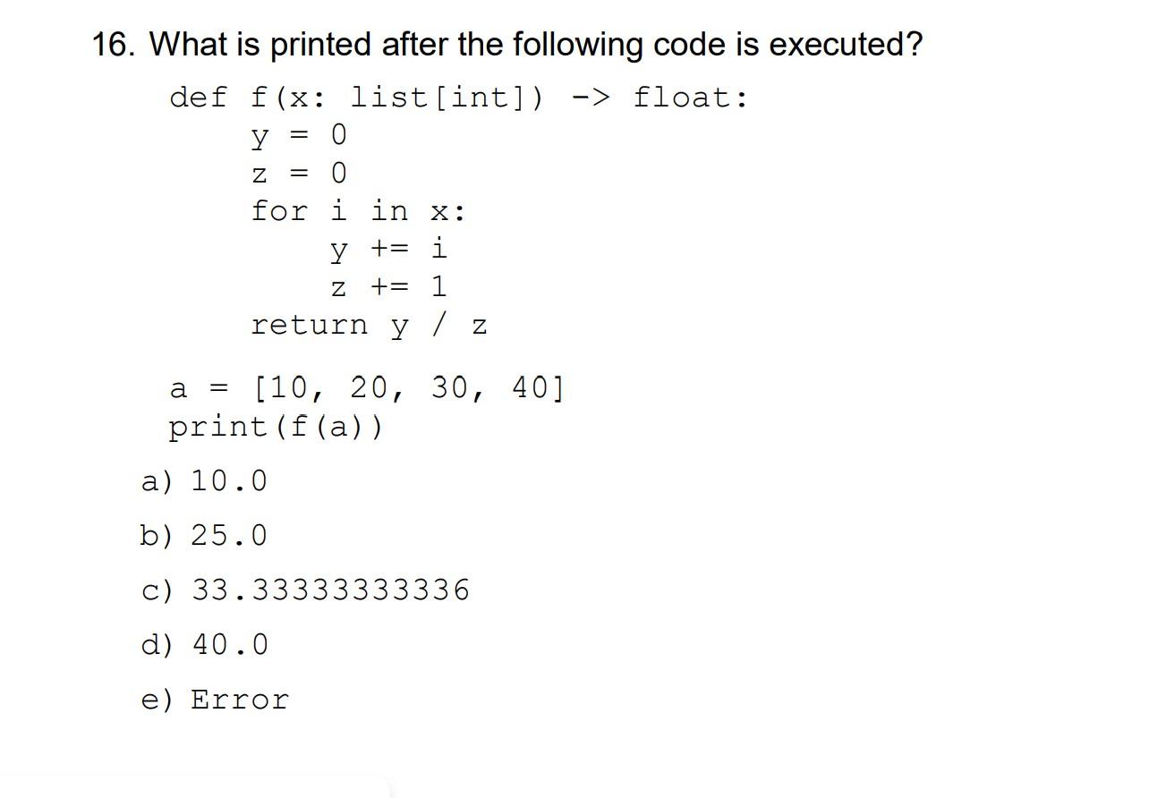 Solved 16. What is printed after the following code is | Chegg.com