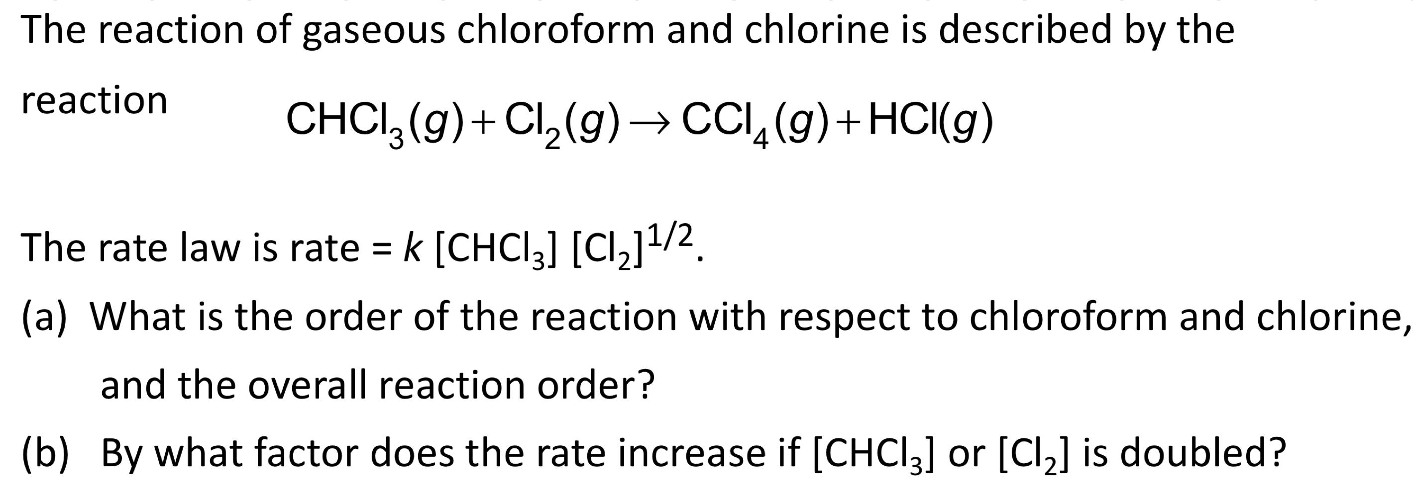 Solved The reaction of gaseous chloroform and chlorine is | Chegg.com