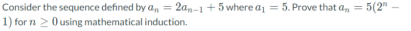 Solved Consider the sequence defined by an=2an−1+5 where | Chegg.com