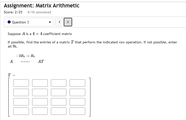 Solved Assignment: Matrix Arithmetic Score: 2/25 4/16 | Chegg.com