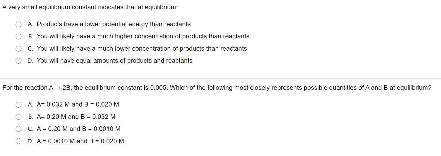 Solved A very small equilibrium constant indicates that at | Chegg.com
